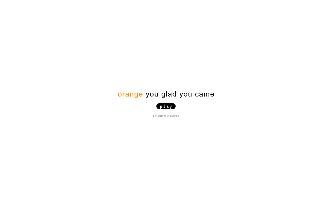 orange you glad you came